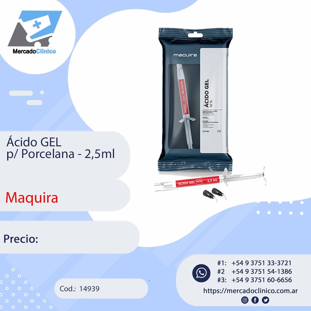 Acido gel p/ Porcelana - 2,5 ml - MAQUIRA | Mercado Clinico AR
